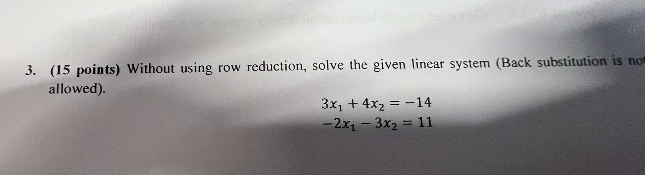 Solved (15 ﻿points) ﻿Without using row reduction, solve the | Chegg.com