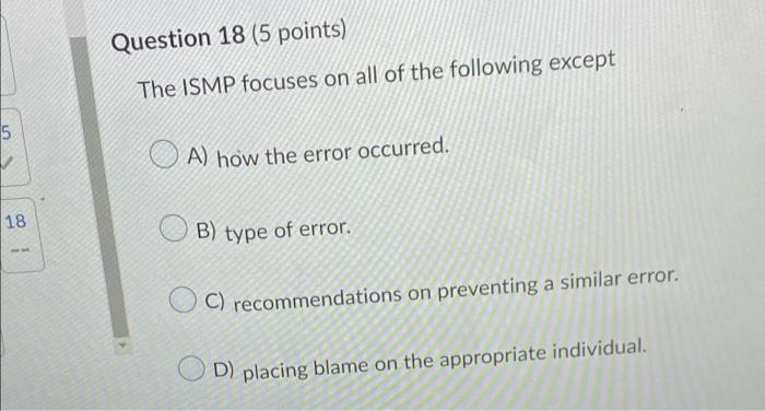 Solved 5 18 Question 18 (5 points) The ISMP focuses on all | Chegg.com