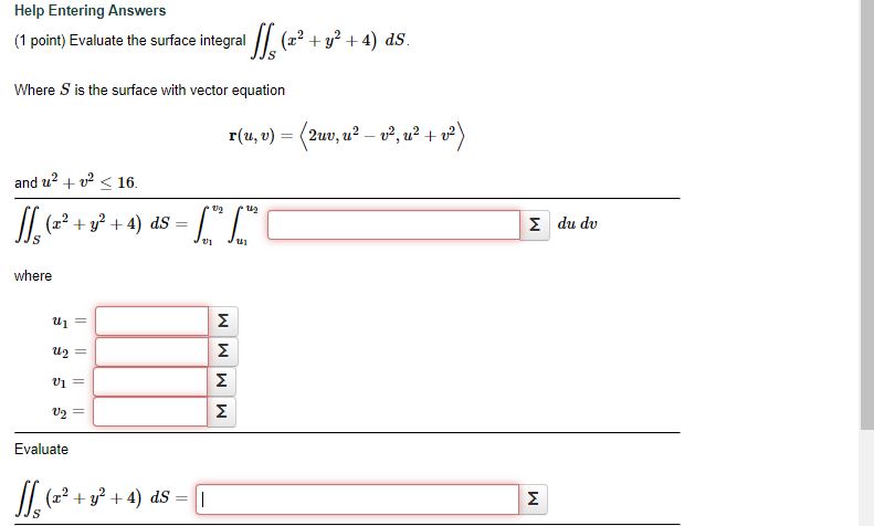 Solved Help Entering Answers(1 ﻿point) ﻿Evaluate the surface | Chegg.com