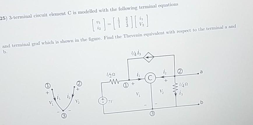 Solved 25) 3-terminal circuit element is modelled with the | Chegg.com