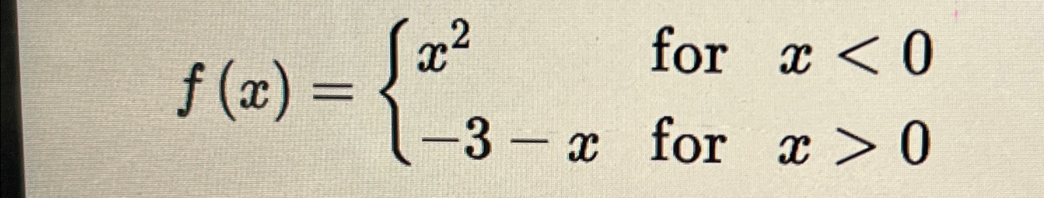 Solved f(x)={x2 for x 0 find domain | Chegg.com