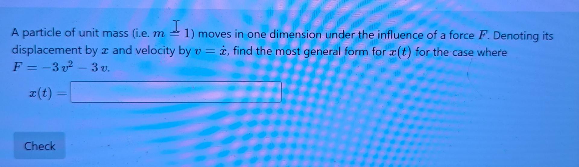 Solved A particle of unit mass (i.e. m=1 ) ﻿moves in one | Chegg.com