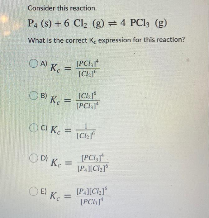 Solved Consider this reaction. P4 (s) + 6 Cl2 (g) = 4 PC13 | Chegg.com