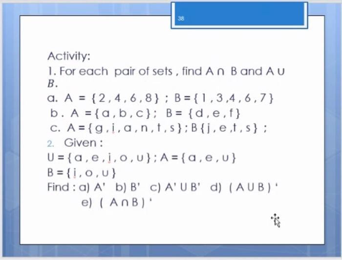 Solved Activity: 1. For each pair of sets, find A∩B and A∪ | Chegg.com