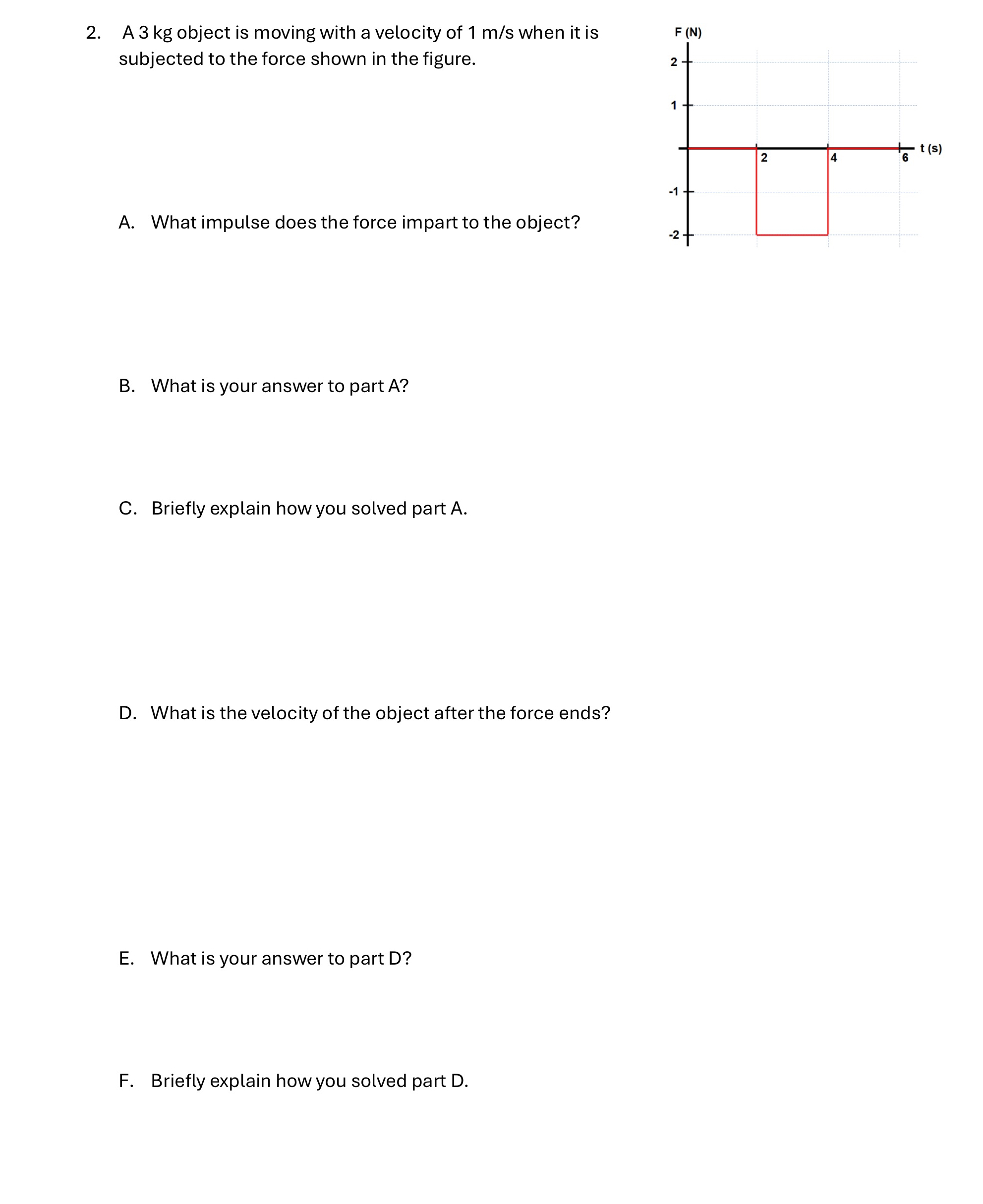 Solved A 3 ﻿kg object is moving with a velocity of 1ms ﻿when | Chegg.com