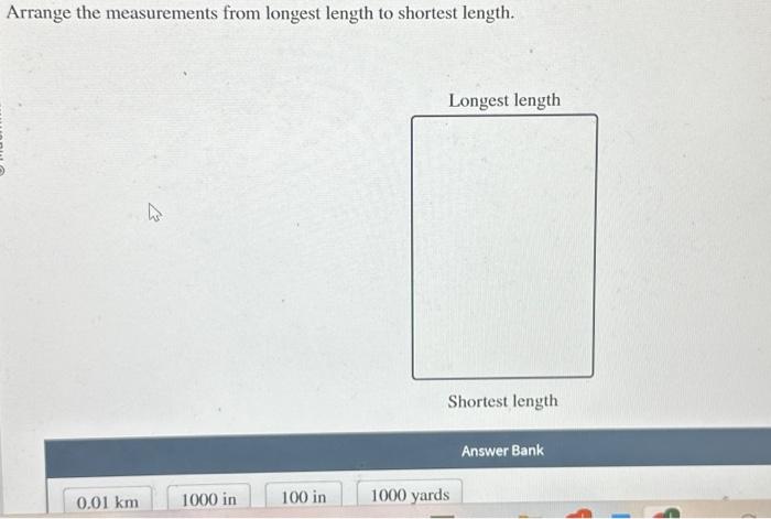 Solved Arrange the measurements from longest length to | Chegg.com