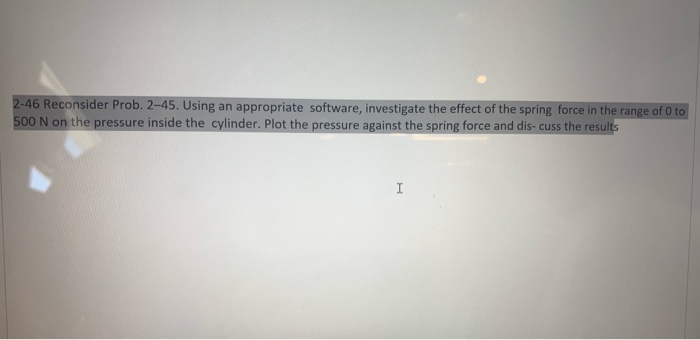 Solved 2-46 Reconsider Prob. 2-45. Using an appropriate | Chegg.com Solved 2-46 Reconsider Prob. 2-45. Using an appropriate | Chegg.com