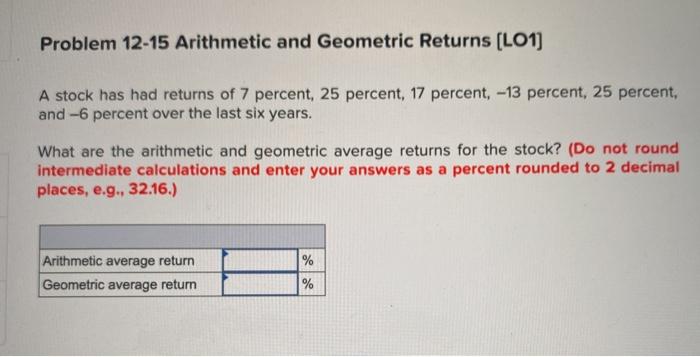 Solved Problem 12-15 Arithmetic and Geometric Returns (L01) | Chegg.com