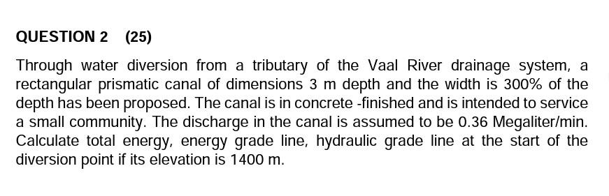 Solved QUESTION 2 (25) Through water diversion from a | Chegg.com