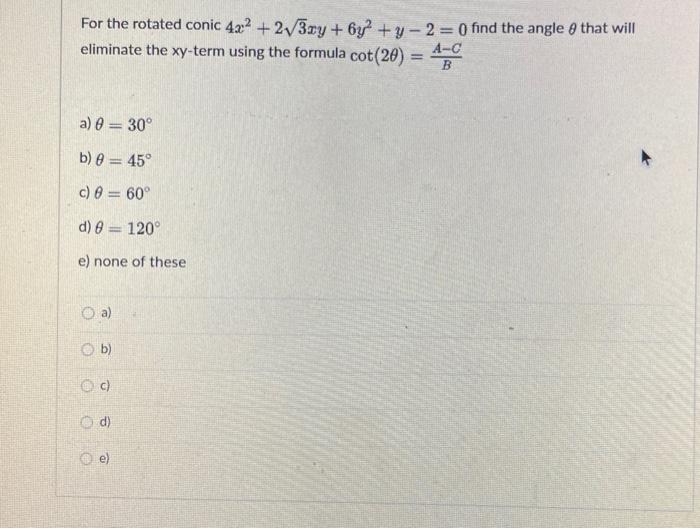 Solved For the rotated conic 4x2 +2/33y + 6y2 + y - 2 = 0 | Chegg.com