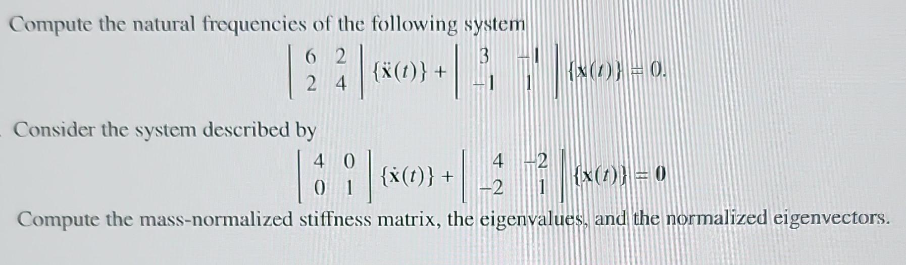 Solved Compute the natural frequencies of the following | Chegg.com