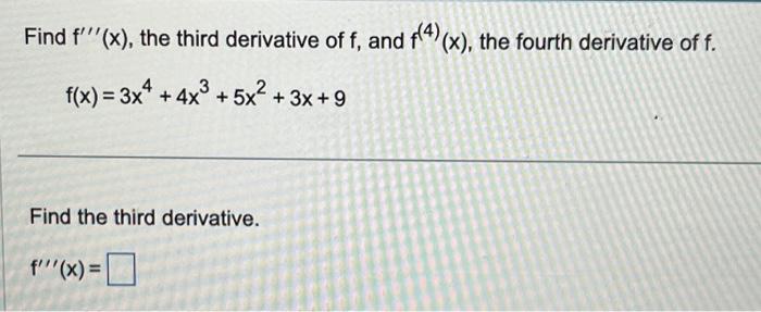 Solved Find f′′′(x), the third derivative of f, and f(4)(x), | Chegg.com