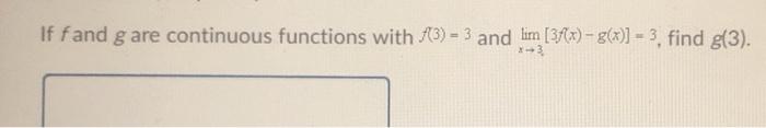 Solved If fand g are continuous functions with 403) = 3 and | Chegg.com