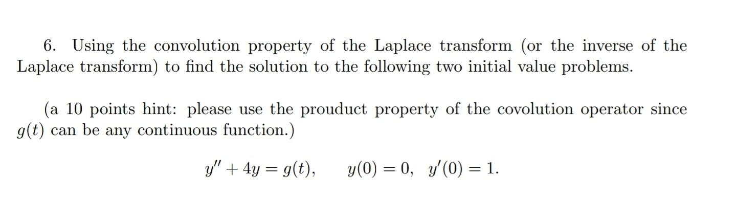 Solved 6. Using the convolution property of the Laplace | Chegg.com