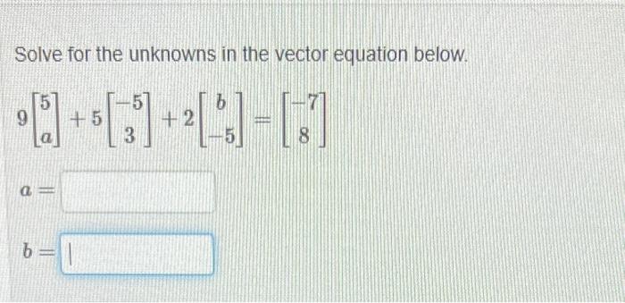 Solved Solve for the unknowns in the vector equation below. | Chegg.com