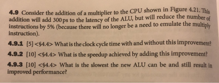 Solved 4.9 Consider the addition of a multiplier to the CPU | Chegg.com
