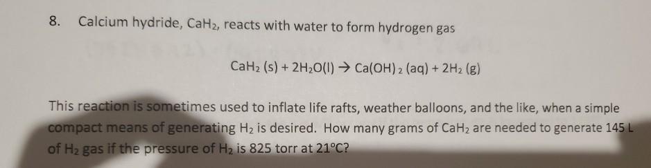 Solved 8. Calcium hydride, CaH2, reacts with water to form | Chegg.com