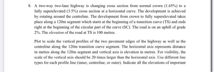 Solved 8. A two-way two-lane highway is changing cross | Chegg.com