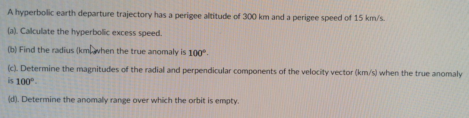 Solved A hyperbolic earth departure trajectory has a perigee | Chegg.com