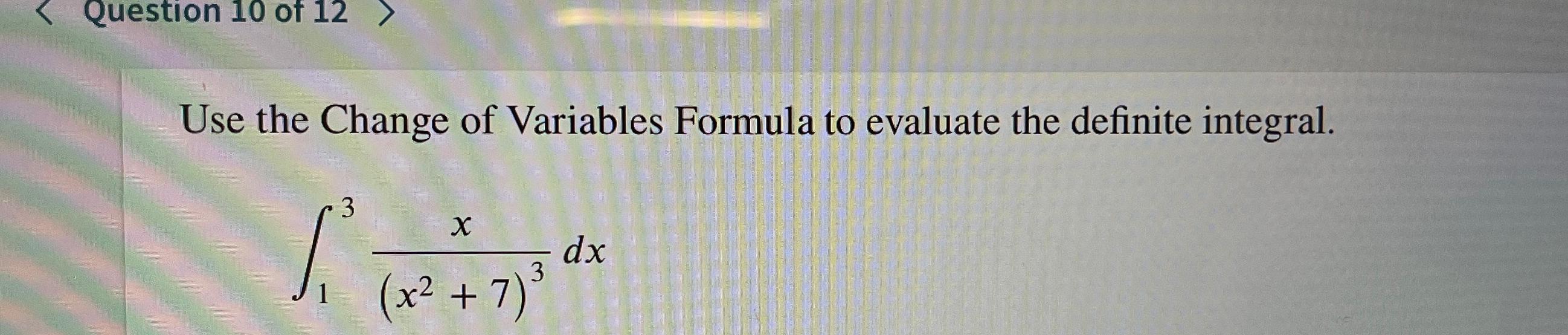 Solved Use the Change of Variables Formula to evaluate the | Chegg.com ...