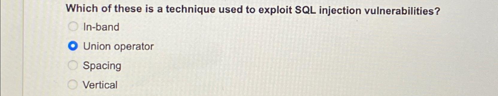 Solved Which of these is a technique used to exploit SQL | Chegg.com