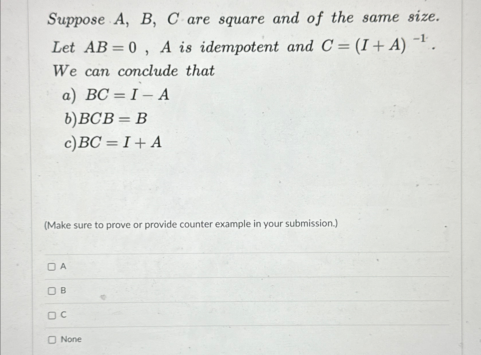 Solved Suppose A, ﻿B, ﻿C are square and of the same size. | Chegg.com