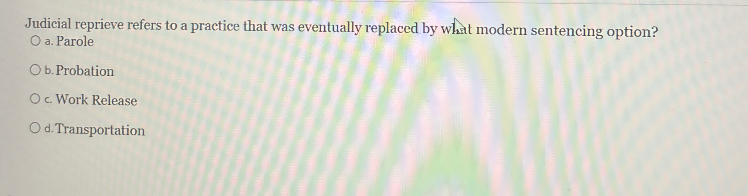 Solved Judicial reprieve refers to a practice that was | Chegg.com