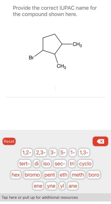 Solved Provide the correct IUPAC name for the compound shown | Chegg.com