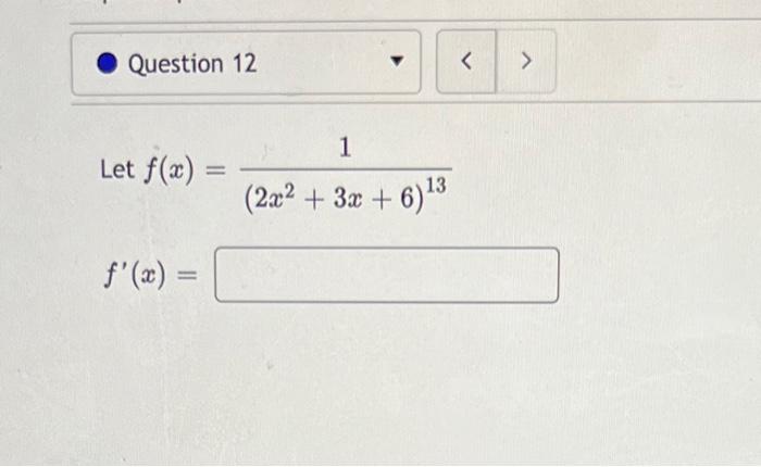 Solved Let f(x)=(2x2+3x+6)131 f′(x)= | Chegg.com