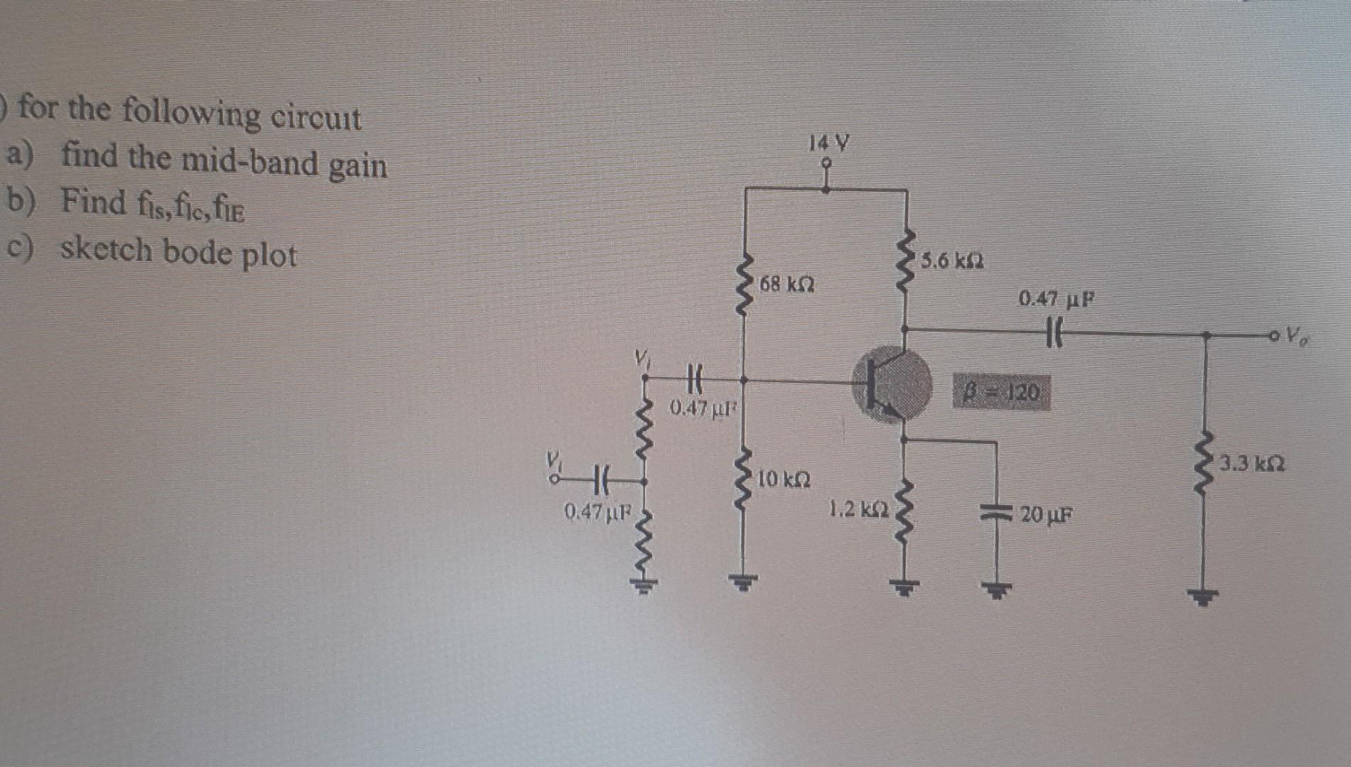 Solved for the following circuit a) find the mid-band gain | Chegg.com