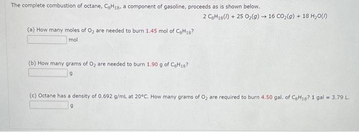Solved The complete combustion of octane, C8H18, a component | Chegg.com