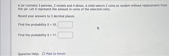 Solved A jar contains 3 pennies, 2 nickels and 4 dimes. A | Chegg.com