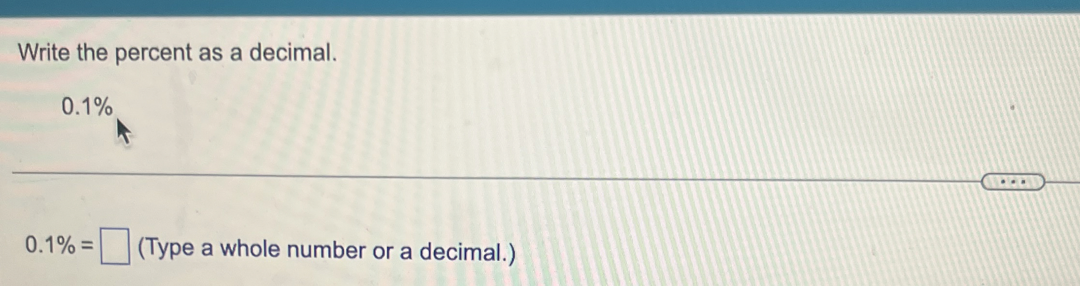 Solved Write the percent as a decimal.0.1%0.1%= (Type a | Chegg.com