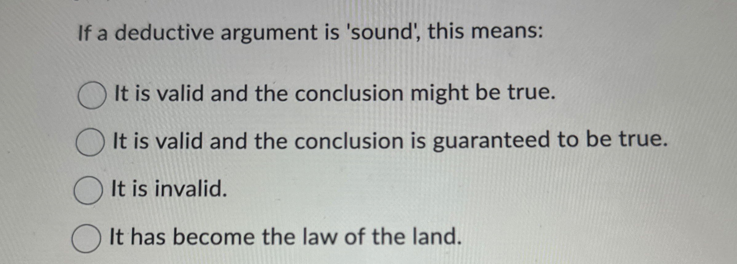 Solved If a deductive argument is 'sound', this means:It is | Chegg.com