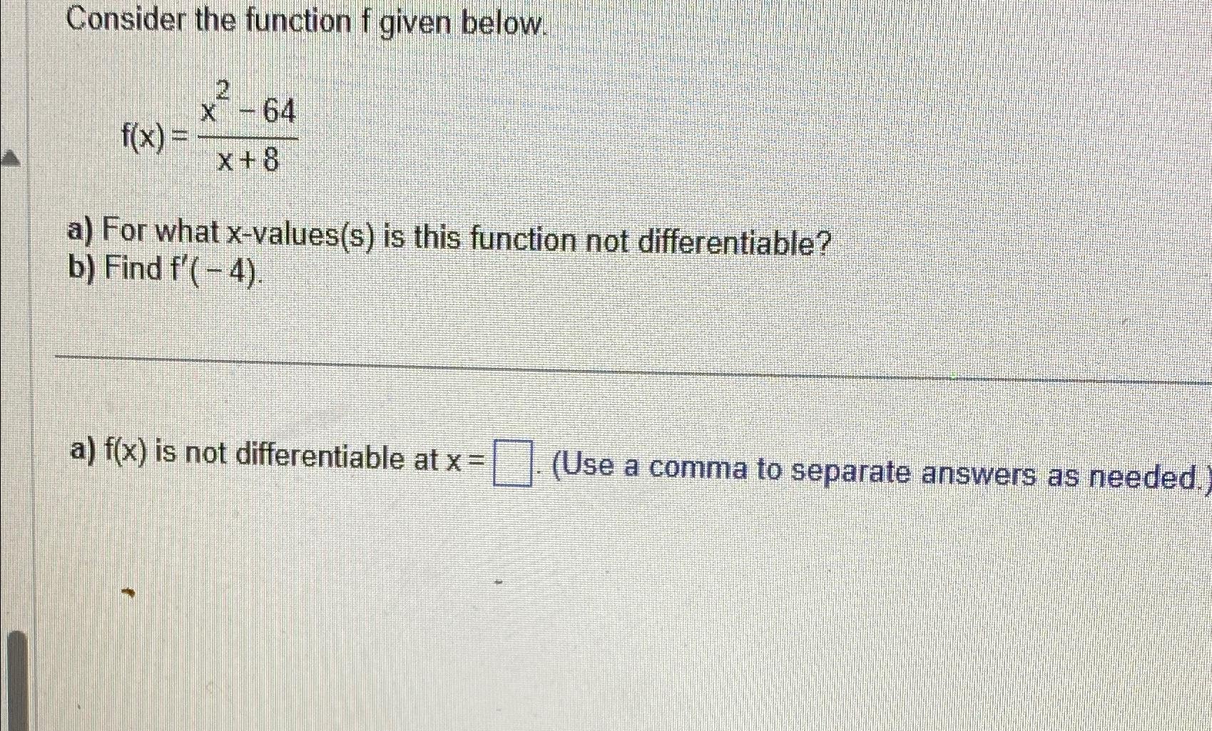 Solved Consider the function f ﻿given below.f(x)=x2-64x+8a) | Chegg.com