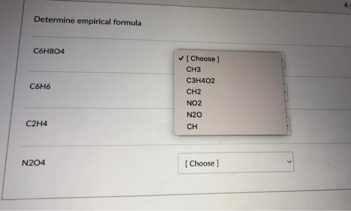 Solved Determine empirical formula C6H804 C6H6 [Choose ] CH3 | Chegg.com