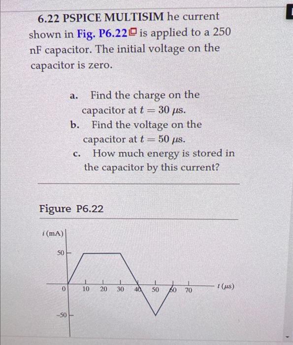 Solved 6.22 PSPICE MULTISIM he current shown in Fig. P6.22! | Chegg.com