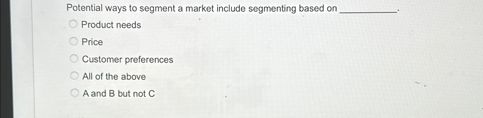 Solved Potential ways to segment a market include segmenting | Chegg.com