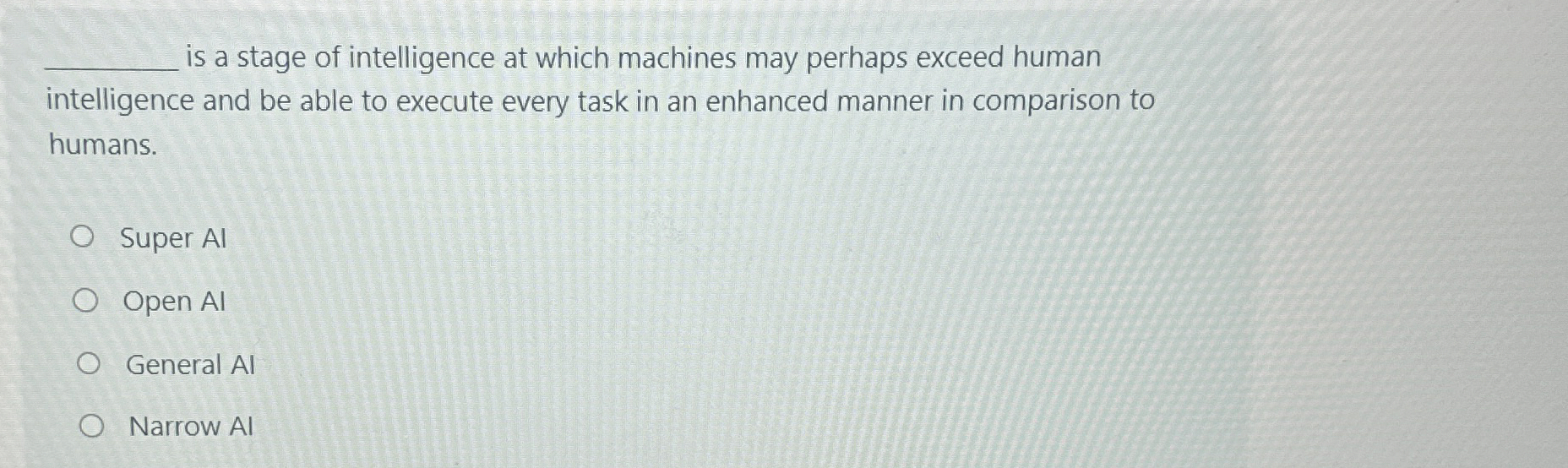 is a stage of intelligence at which machines may | Chegg.com