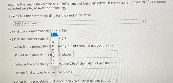 Solved Assume this year's flu vaccine has a 70% chance of | Chegg.com