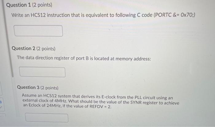 Solved Question 1 (2 points) Write an HCS12 instruction that | Chegg.com