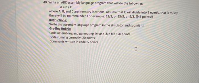 40. Write an ARC assembly language program that will | Chegg.com