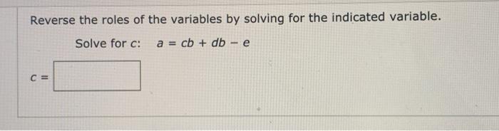 Solved Reverse the roles of the variables by solving for the | Chegg.com