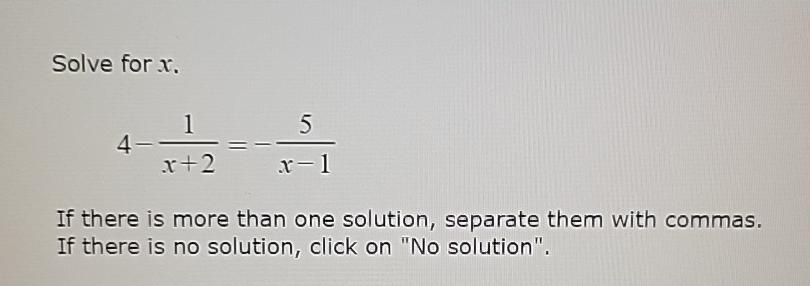 Solved Solve for x.4-1x+2=-5x-1If there is more than one | Chegg.com