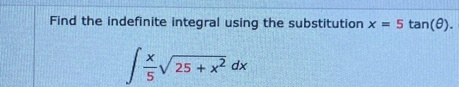 Solved Find the indefinite integral using the substitution | Chegg.com