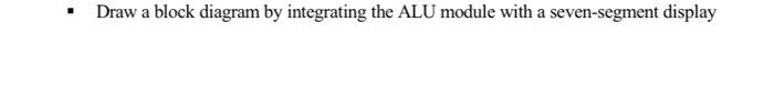 Solved · Draw a block diagram by integrating the ALU module | Chegg.com