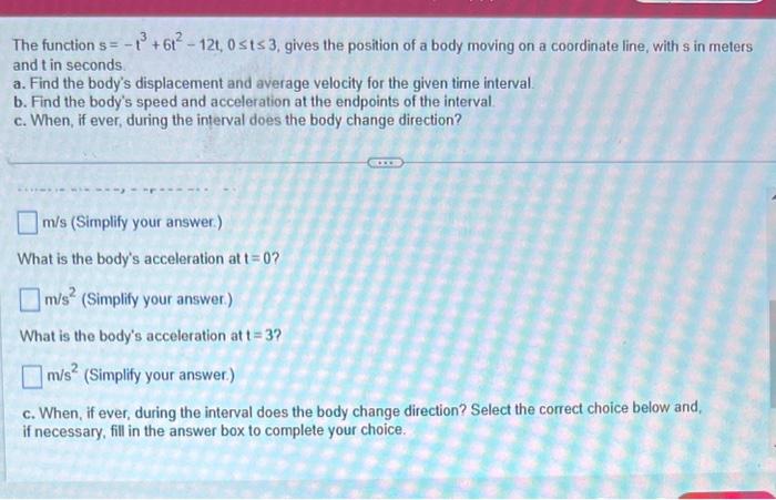 Solved The function s=−t3+6t2−12t,0≤t≤3, gives the position | Chegg.com