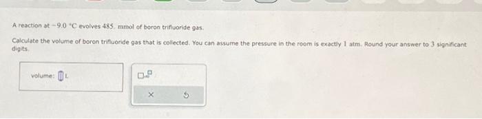 Solved A reaction at −9.0∘C evolves 485 . numol of boron | Chegg.com