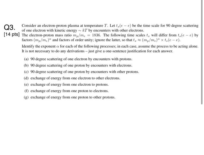 Solved Q3. Consider an electron-proton plasma at temperature | Chegg.com