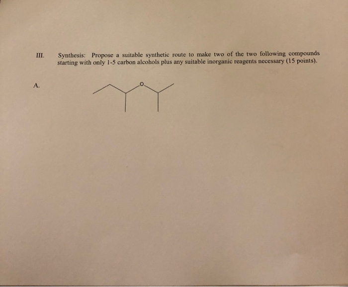 Solved III. Synthesis: Propose a suitable synthetic route to | Chegg.com